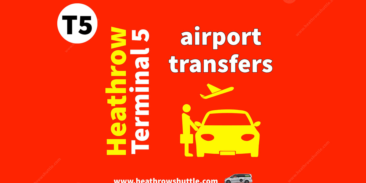 Heathrow Airport Terminal 5 Transfers