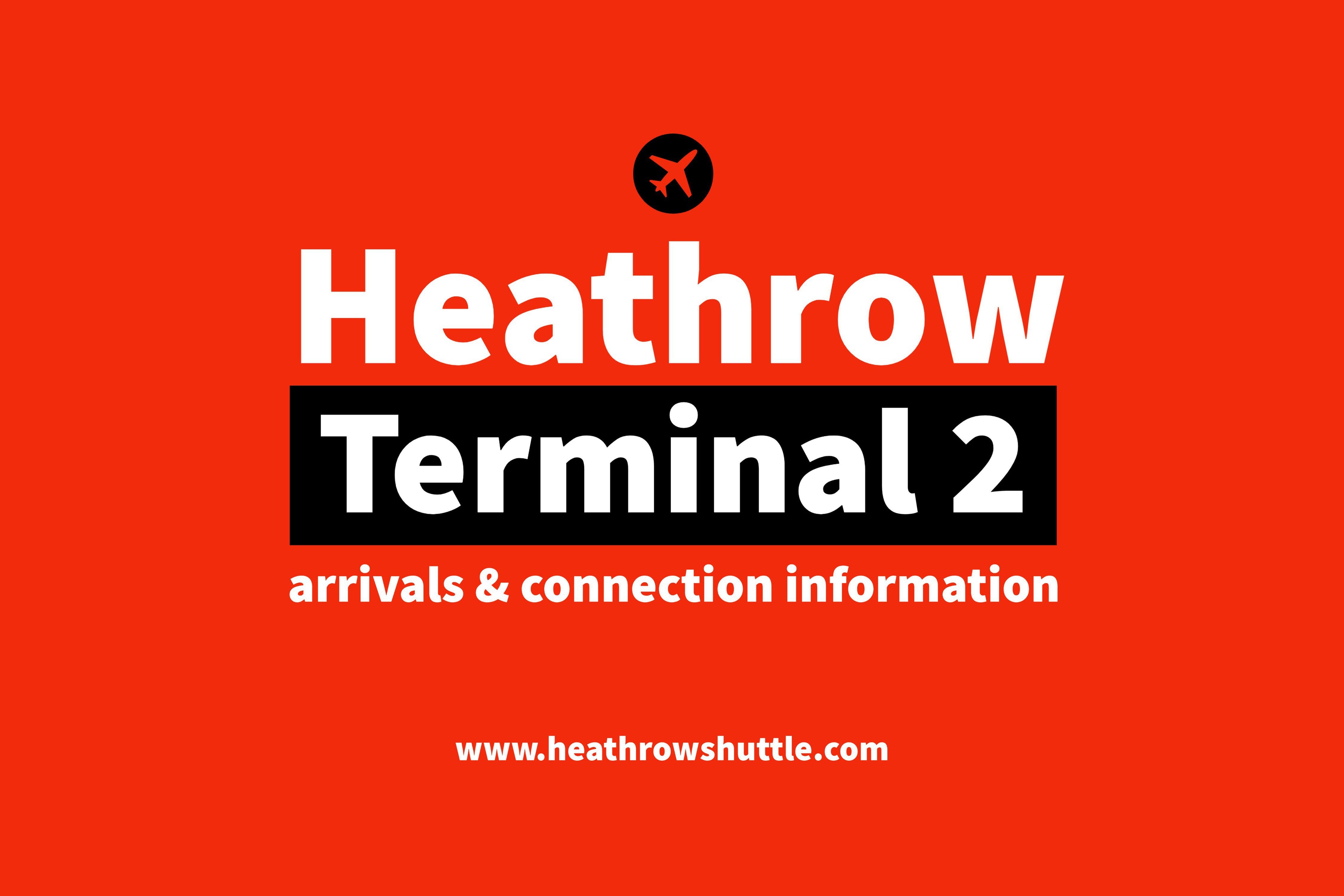 Heathrow Terminal 2 Arrivals & Connections